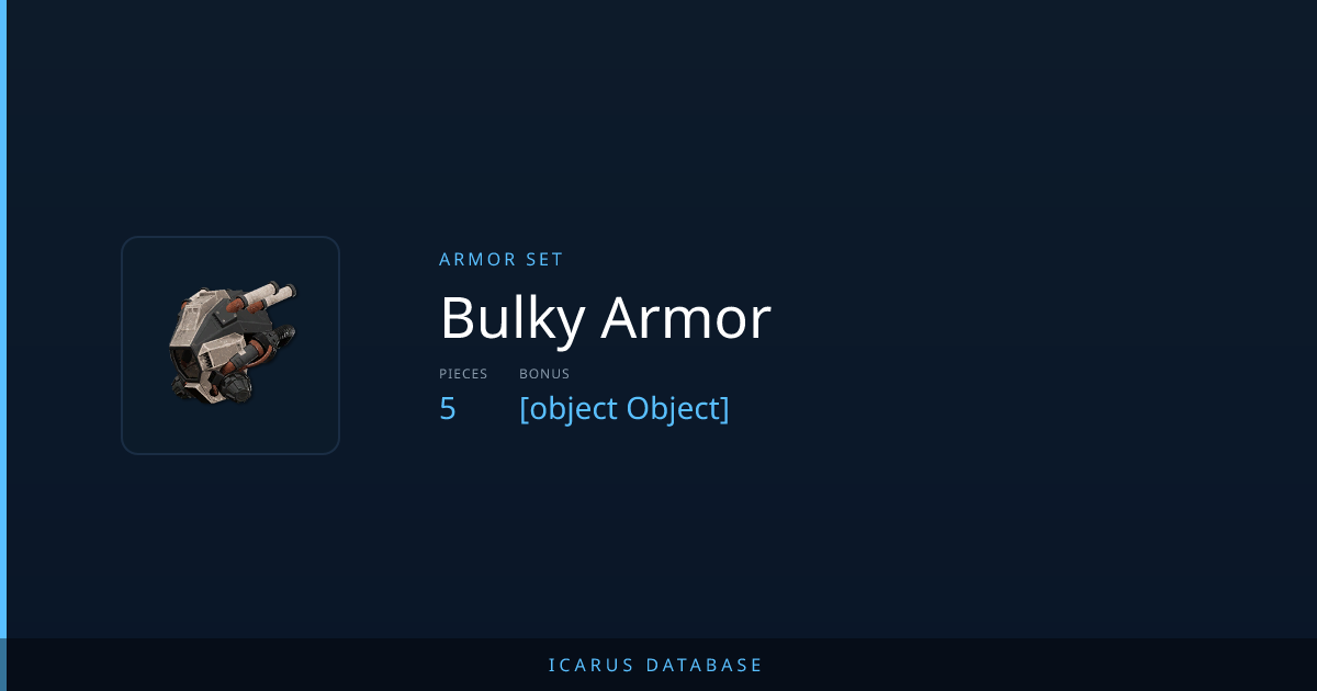 Bulky Armor Armor Set | Icarus Database