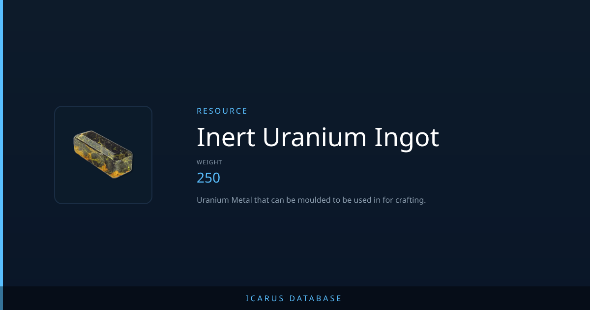 Icarus Inert Uranium Ingot | Icarus Database