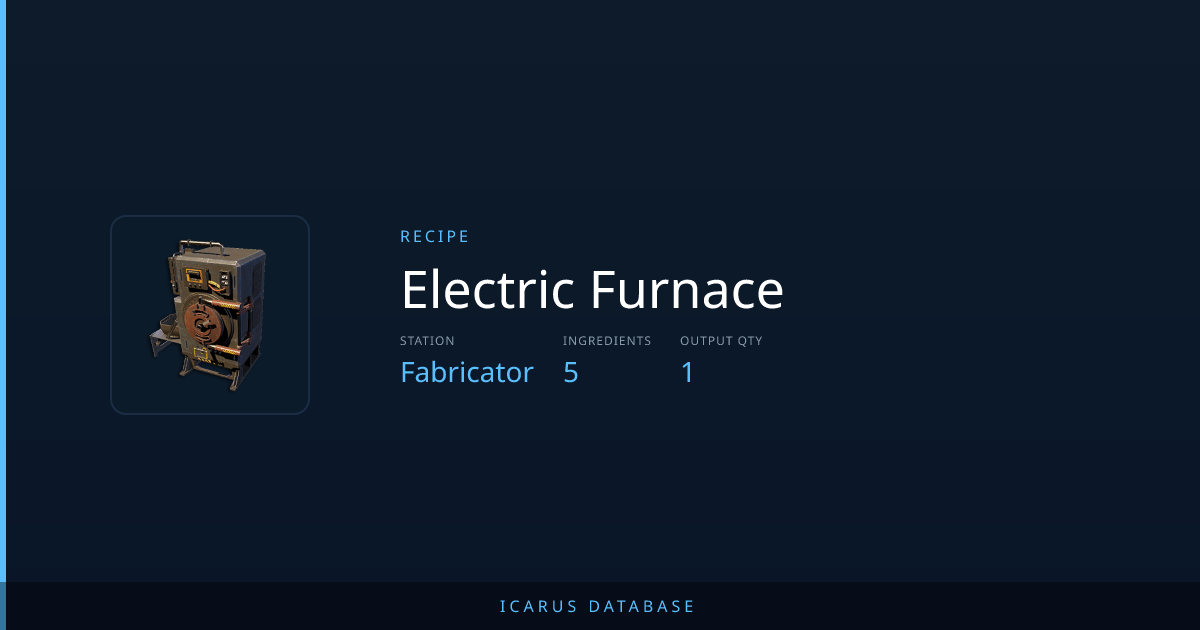 Icarus Electric Furnace Recipe | Icarus Database