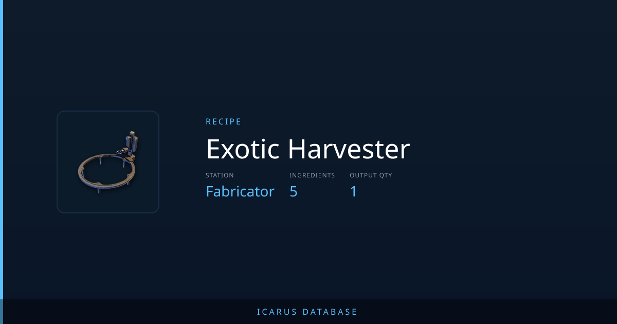 Icarus Exotic Harvester Recipe | Icarus Database